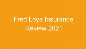 Fred Loya Insurance Review