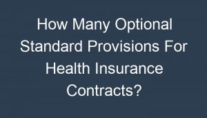 How Many Optional Standard Provisions For Health Insurance Contracts?