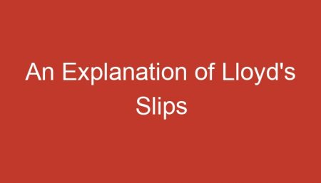 An Explanation of Lloyd’s Slips