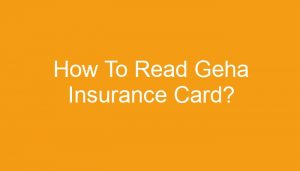 How To Read Geha Insurance Card?